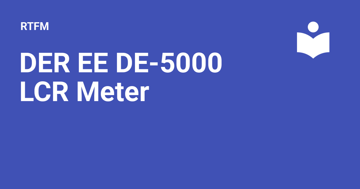 DER EE DE-5000 LCR Meter - RTFM
